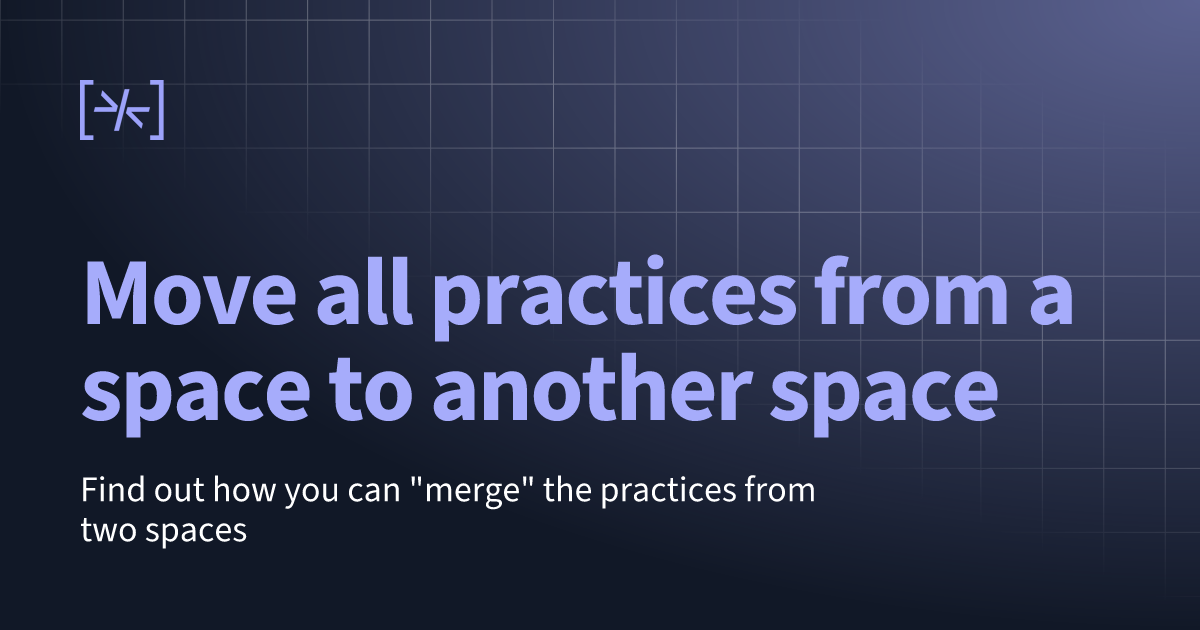 Move all practices from a space to another space | Packmind Documentation